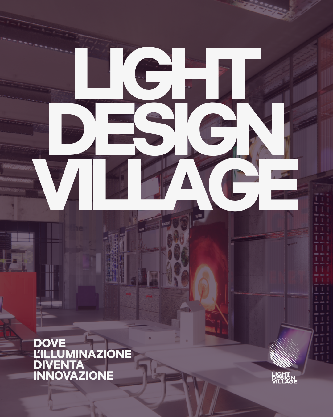LIGHT DESIGN VILLAGE, UN NUOVO HUB DELLA LUCE - Luce in Veneto